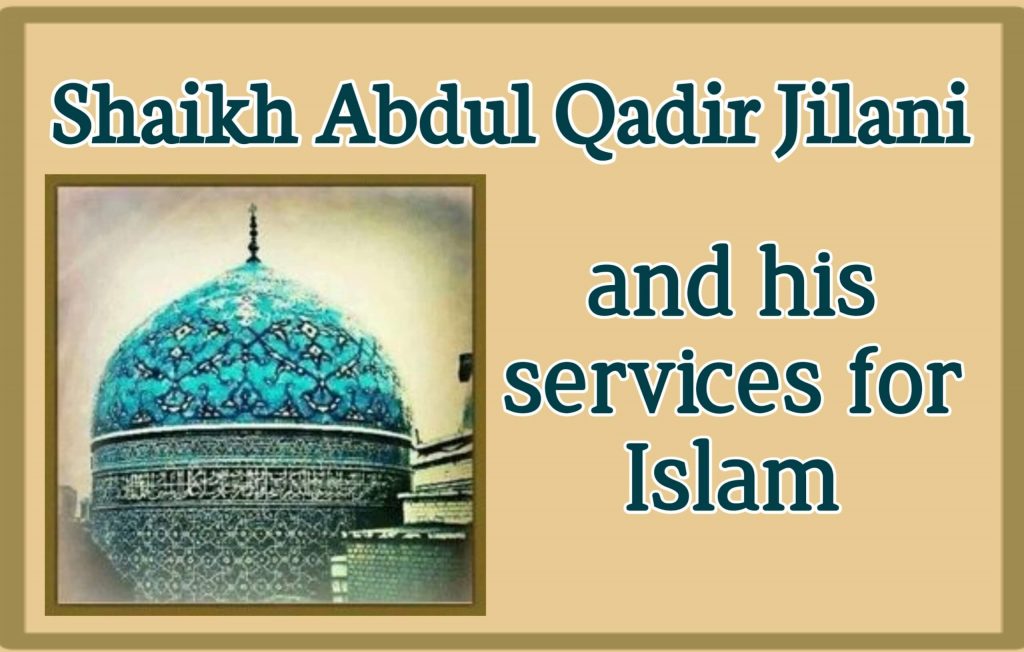 Shaikh Abdul Qadir Jilani and his services for Islam